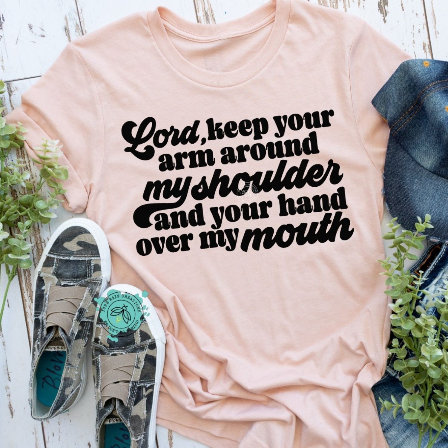 Lord Keep Your Arm Around My Shoulder and Your Hand Over My Mouth ...